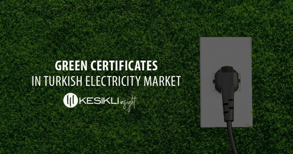 Green Certificates In Turkish Electricity Market - Kesikli Law Firm ...